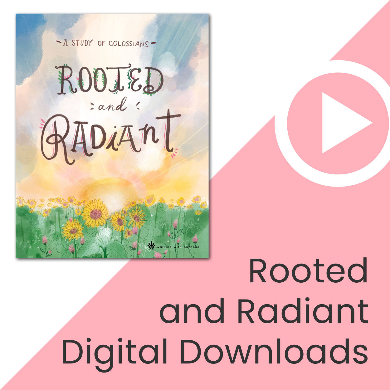 Rooted and Radiant Bible Study Digital Downloads – Walking with Purpose