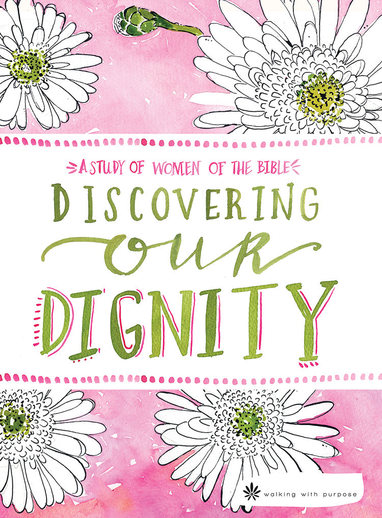 Discovering Our Dignity Bible Study – Walking with Purpose